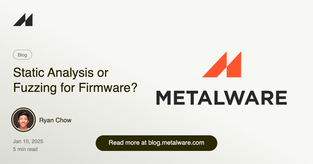 Static Analysis or Fuzzing? - Metalware