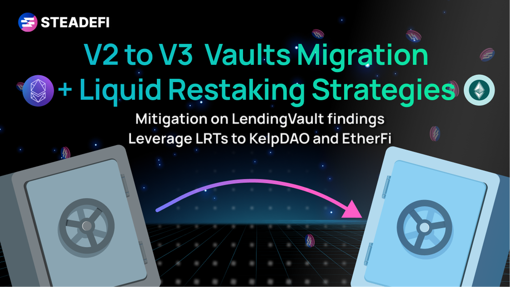 Steadefi Vaults V3 Migration + LRT Vaults for Enhanced Security and Performance - Steadefi Blog