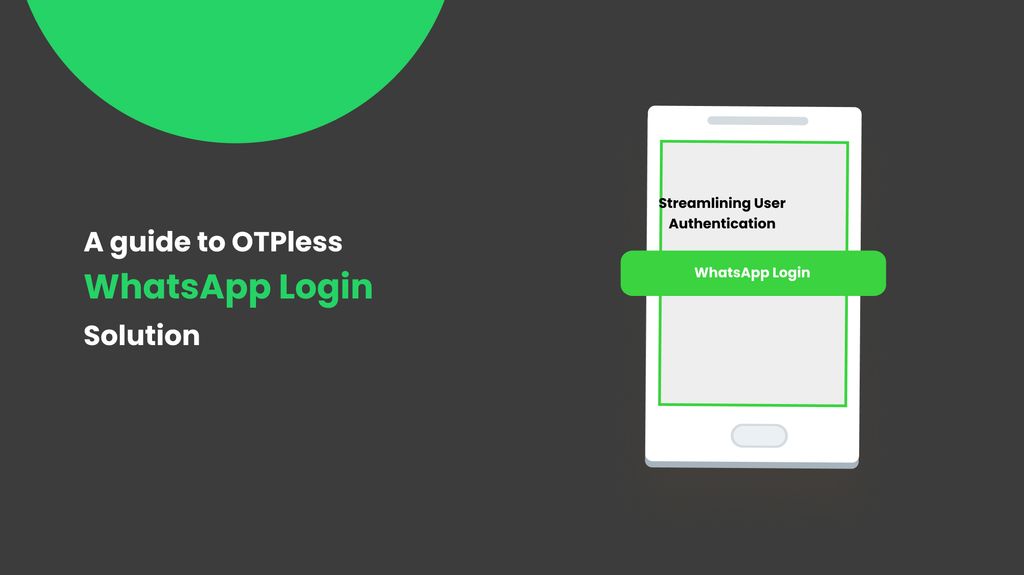 Streamlining User Authentication: A Guide to OTPLESS’s WhatsApp Login ... Streamlining User Authentication: A Guide to OTPLESS’s WhatsApp Login ...