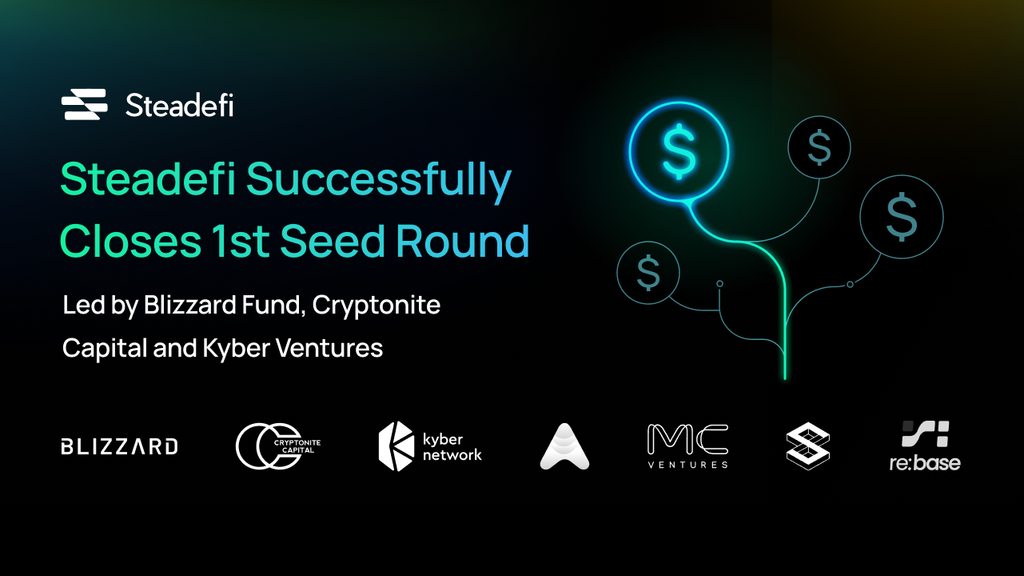 Steadefi Successfully Closes 1st Seed Round, Led by Blizzard Fund, Cryptonite Capital, and Kyber ...