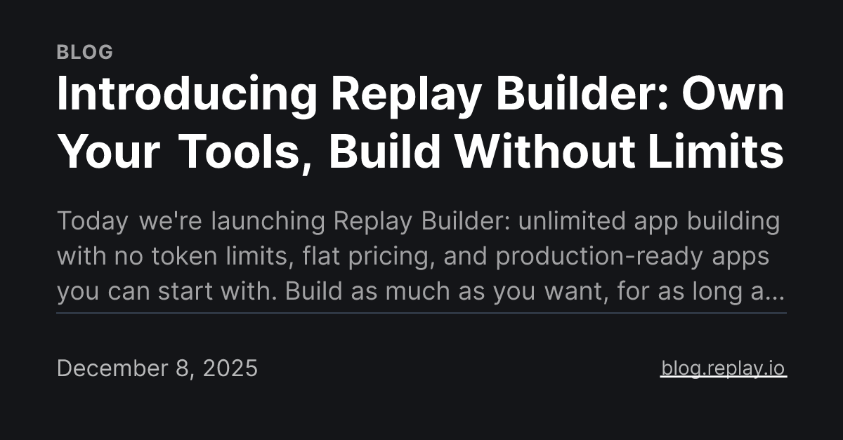 Introducing Replay Builder: Own Your Tools, Build Without Limits