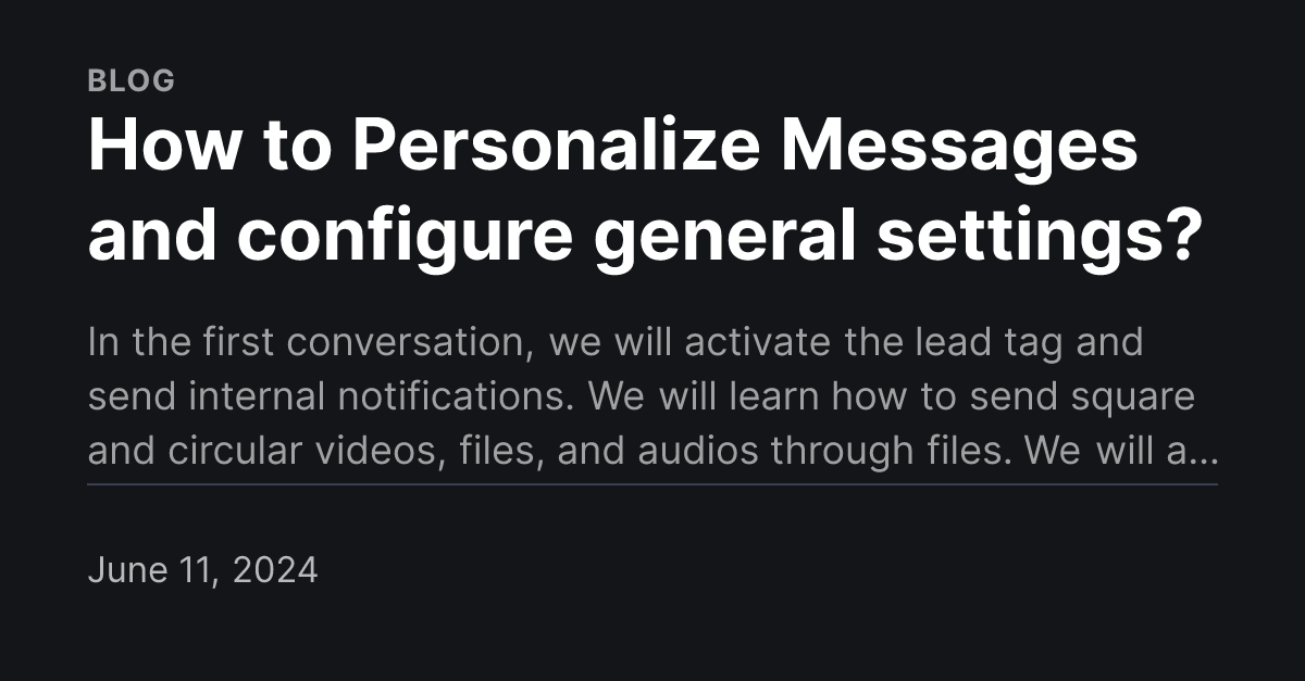 How to Personalize Messages and configure general settings?