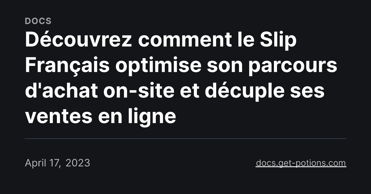 Découvrez comment le Slip Français optimise son parcours d'achat on ...
