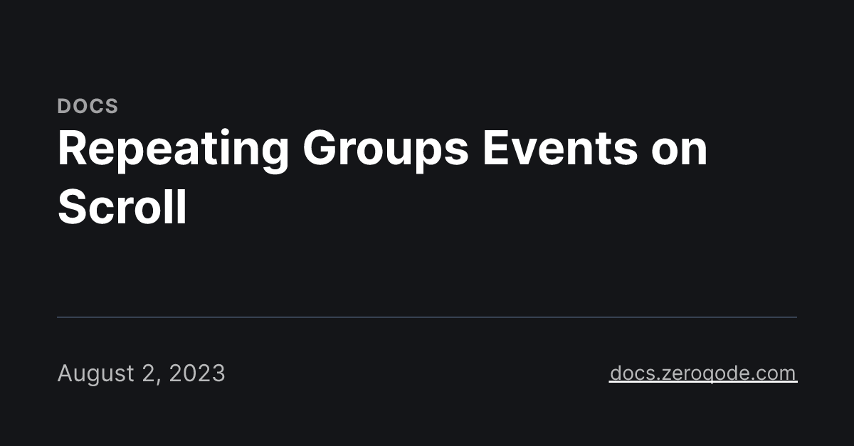 Repeating Groups Events on Scroll