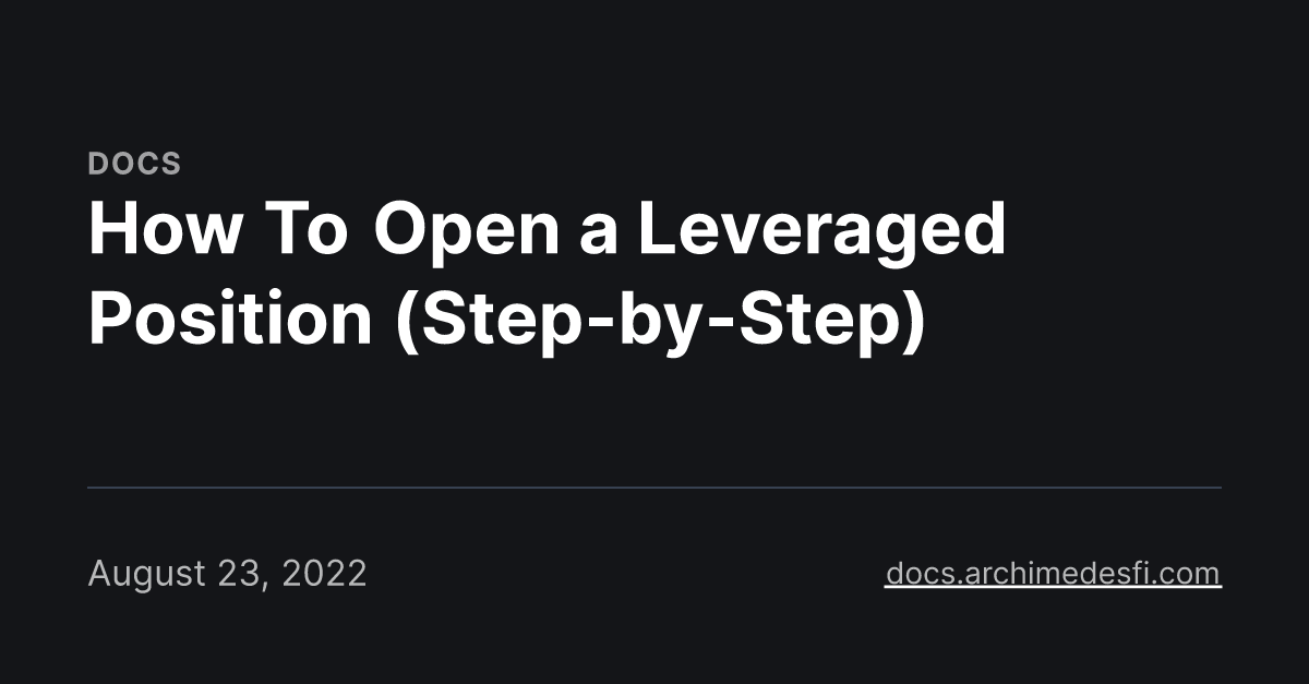 How To Open a Leveraged Position (Step-by-Step)