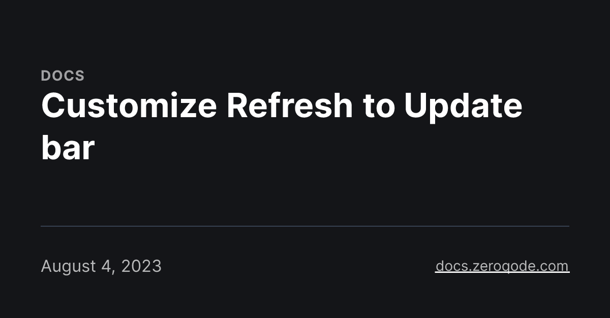 Customize Refresh to Update bar