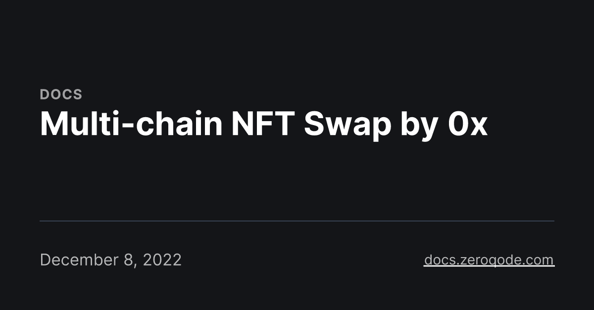 Multi-chain NFT Swap by 0x