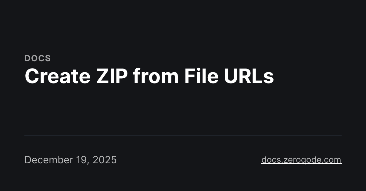 Create ZIP from File URLs