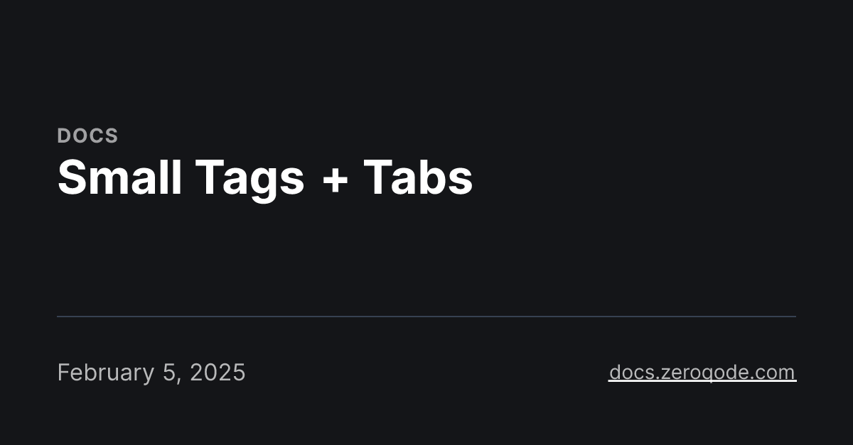 Small Tags + Tabs