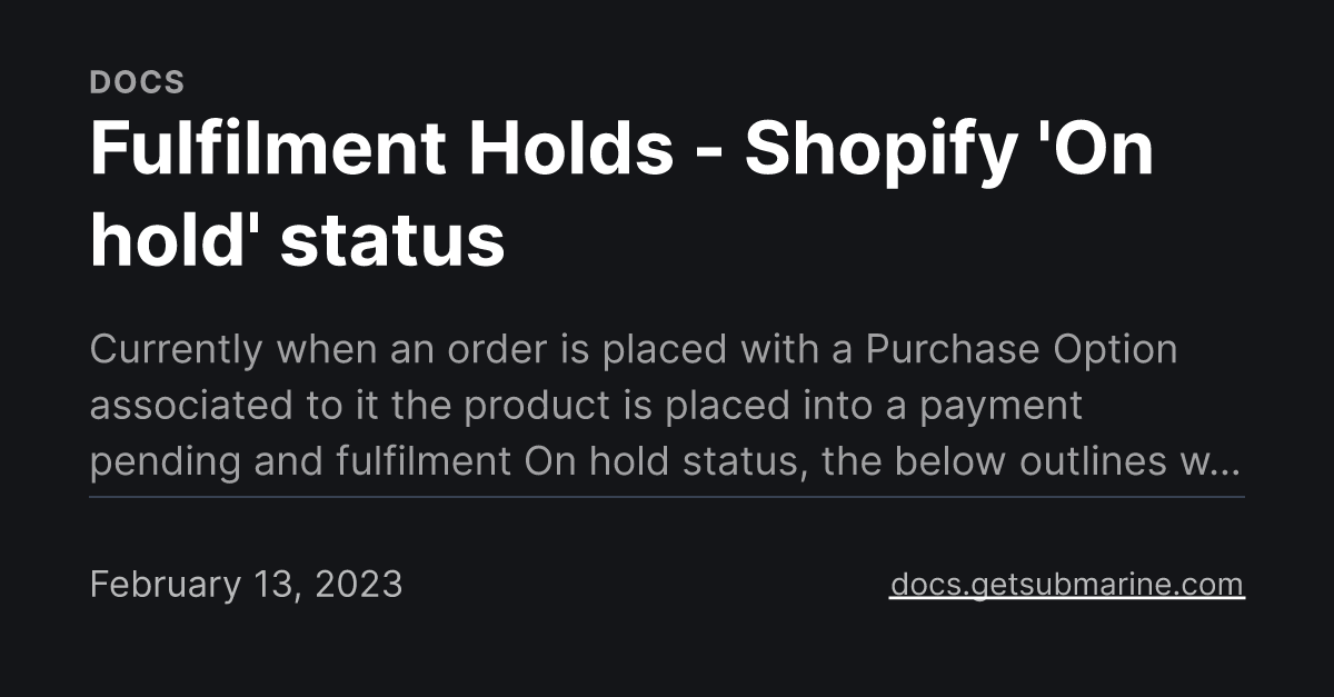 Fulfilment Holds - Shopify 'On hold' status