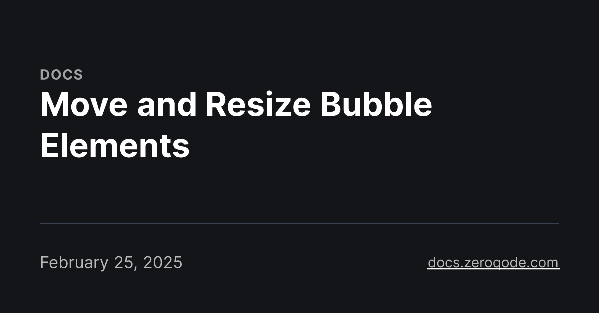 Move and Resize Bubble Elements