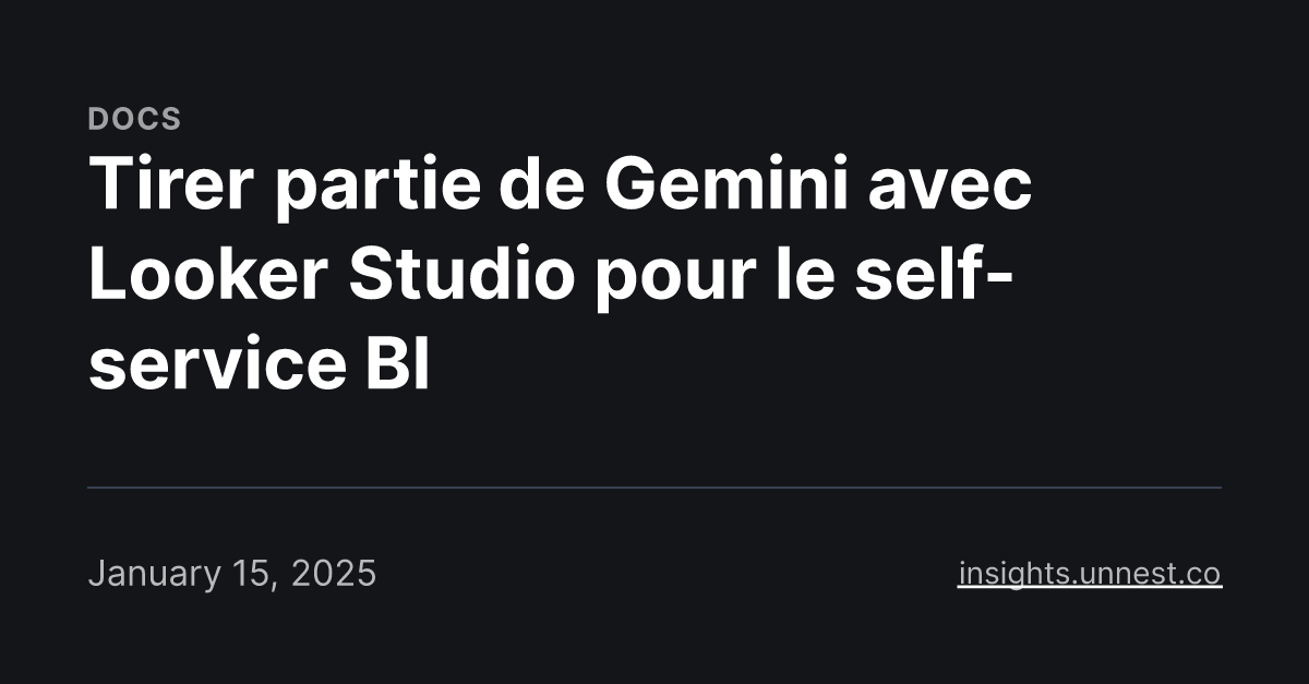 Tirer partie de Gemini avec Looker Studio pour le self-service BI