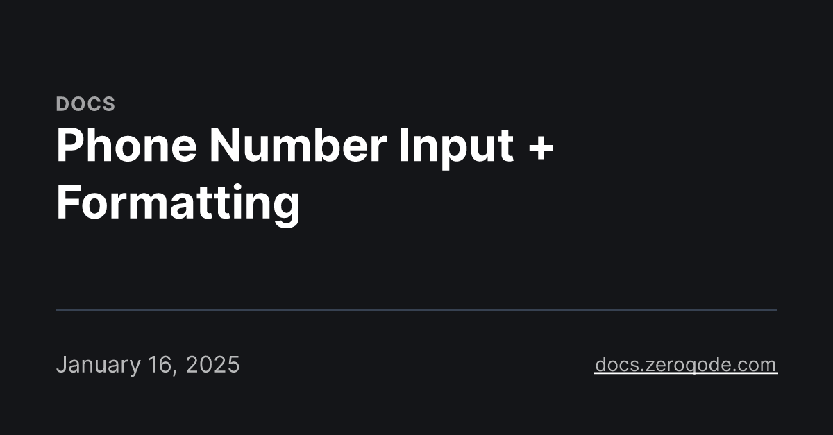 Phone Number Input + Formatting