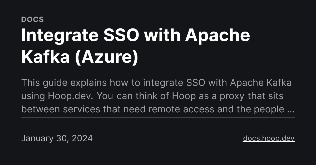 Integrate SSO with Apache Kafka (Azure) Integrate SSO with Apache Kafka (Azure)