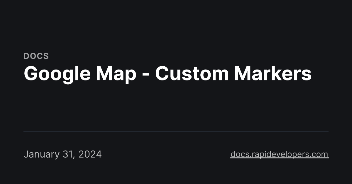 Google Map - Custom Markers Google Map - Custom Markers
