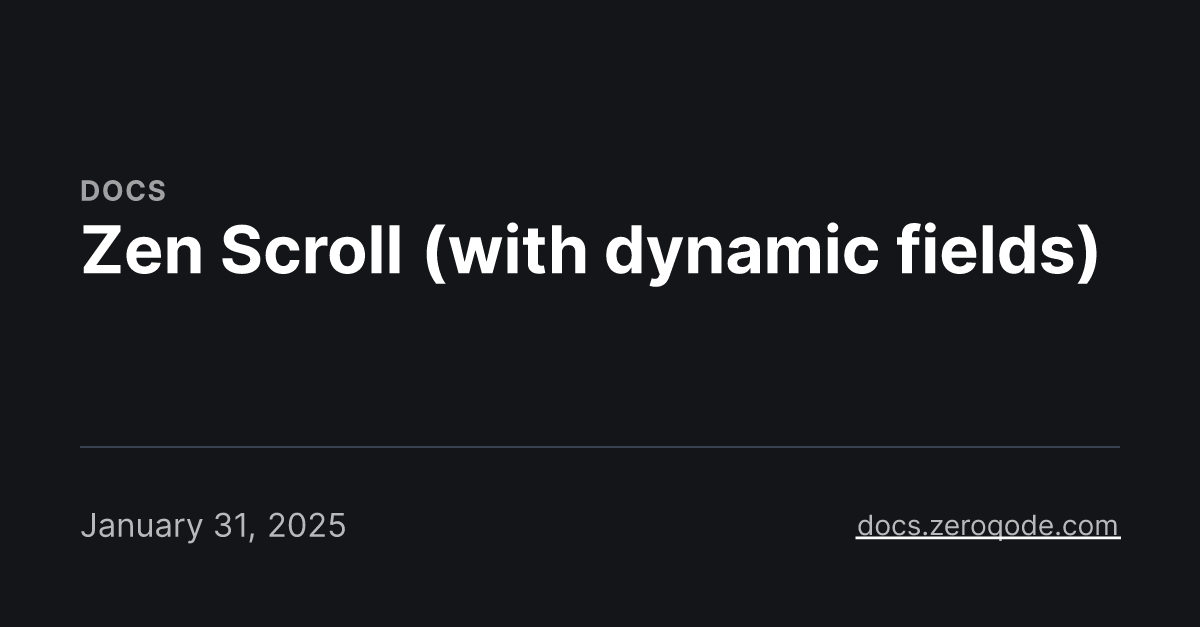 Zen Scroll (with dynamic fields)