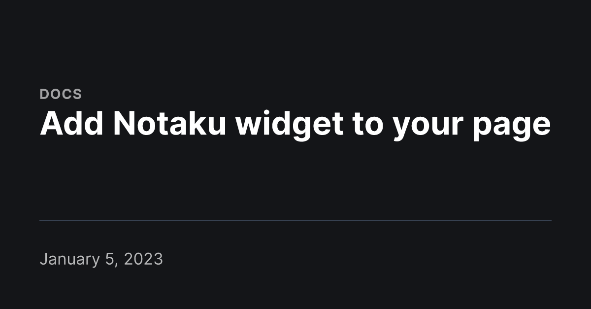 Add Notaku widget to your page - Notaku Docs