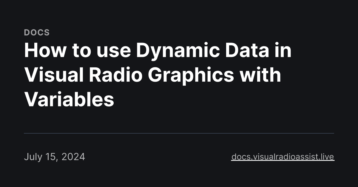 How to use Dynamic Data in Visual Radio Graphics with Variables