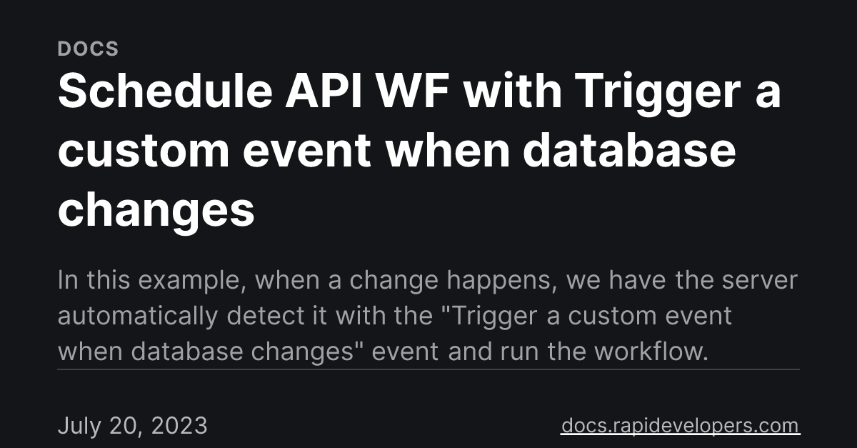 Schedule API WF with Trigger a custom event when database changes