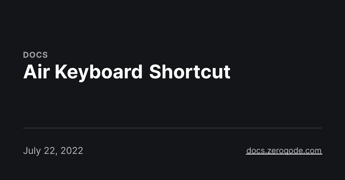 Air Keyboard Shortcut
