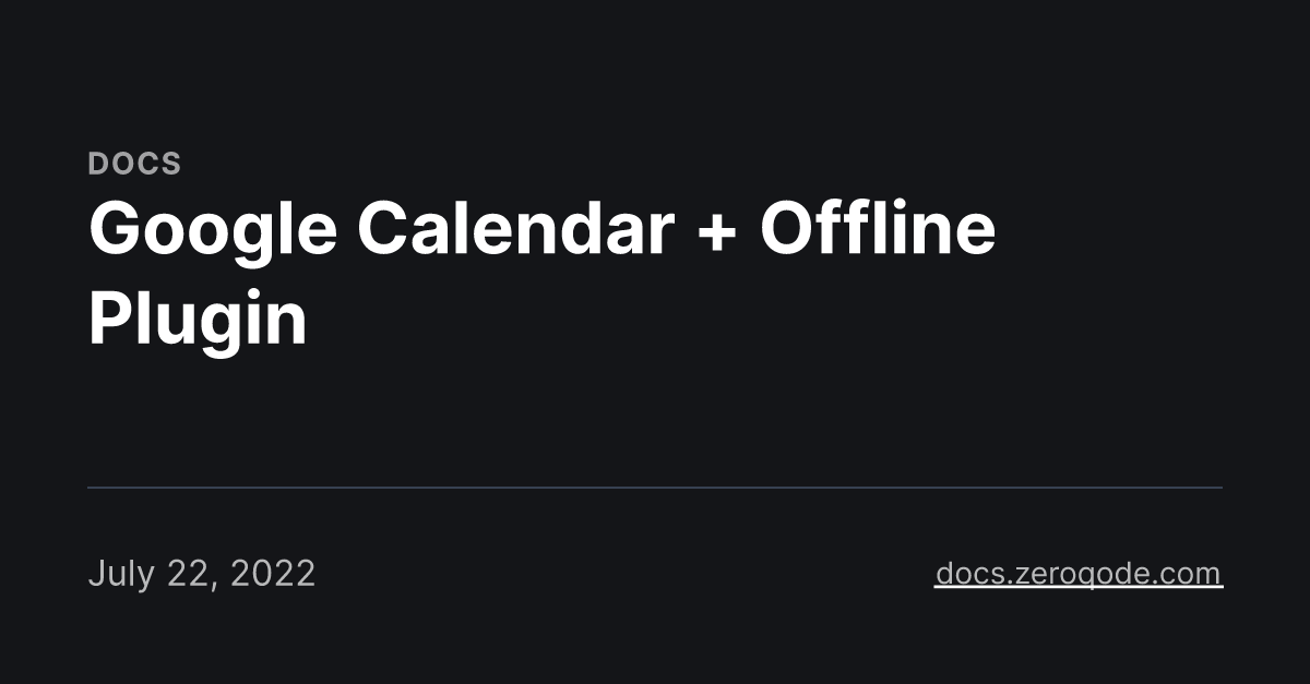 Google Calendar + Offline Plugin