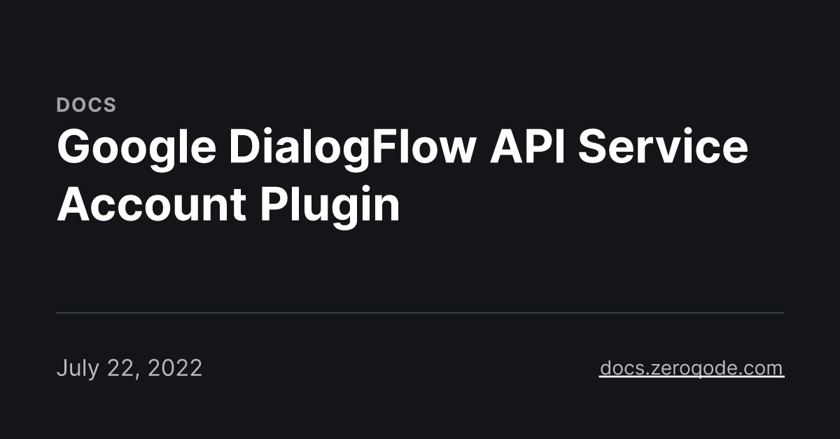 Google DialogFlow API Service Account Plugin