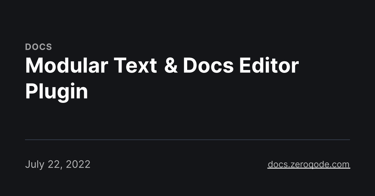 Modular Text & Docs Editor Plugin