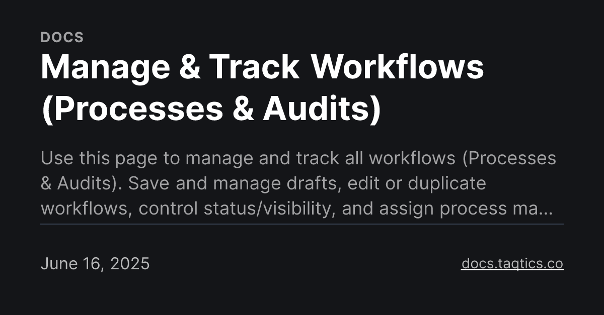 Manage & Track Workflows (Processes & Audits)