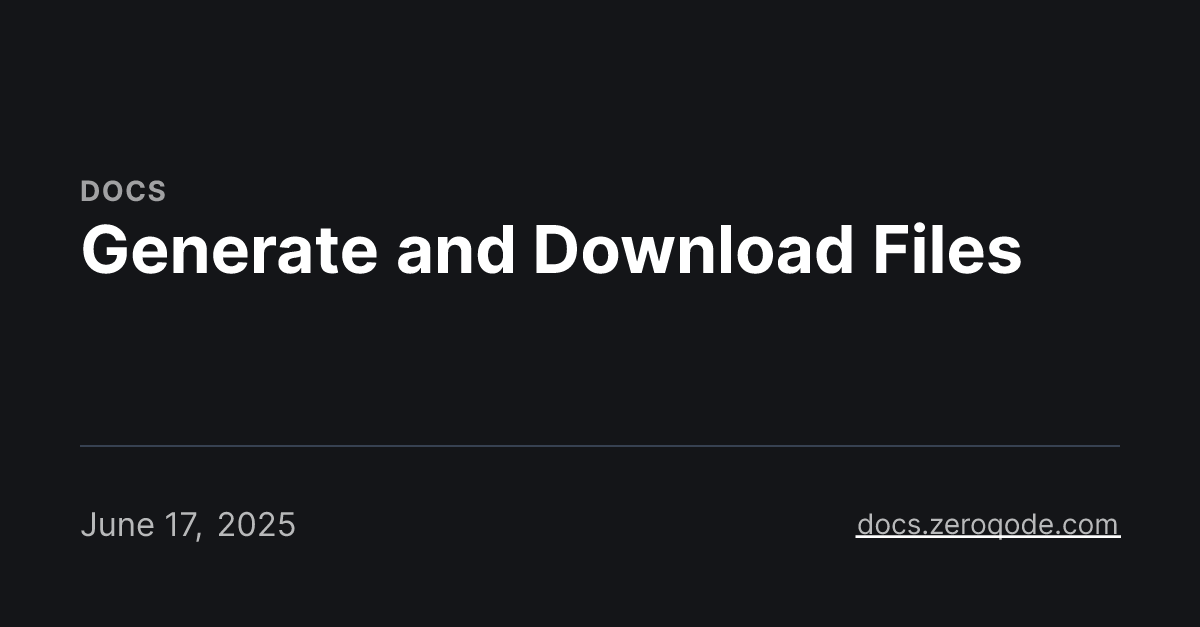 Generate and Download Files
