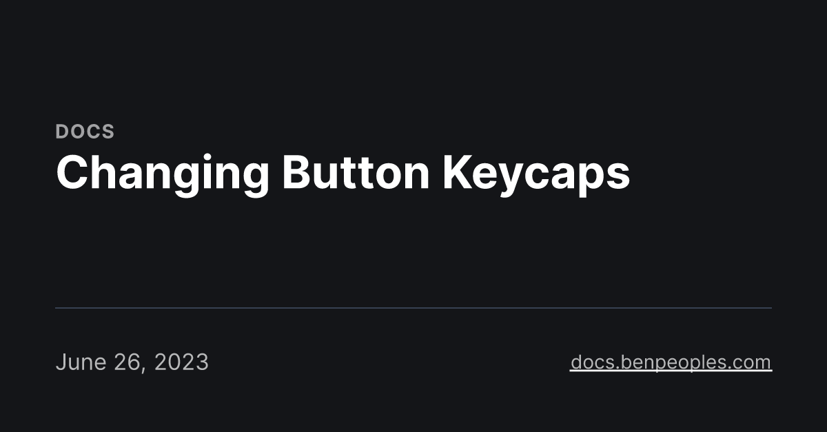 Changing Button Keycaps