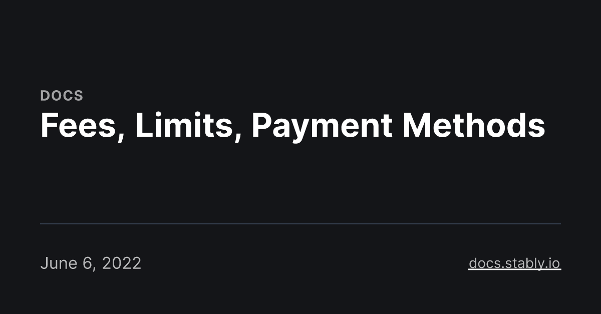 Fees, Limits, Payment Methods