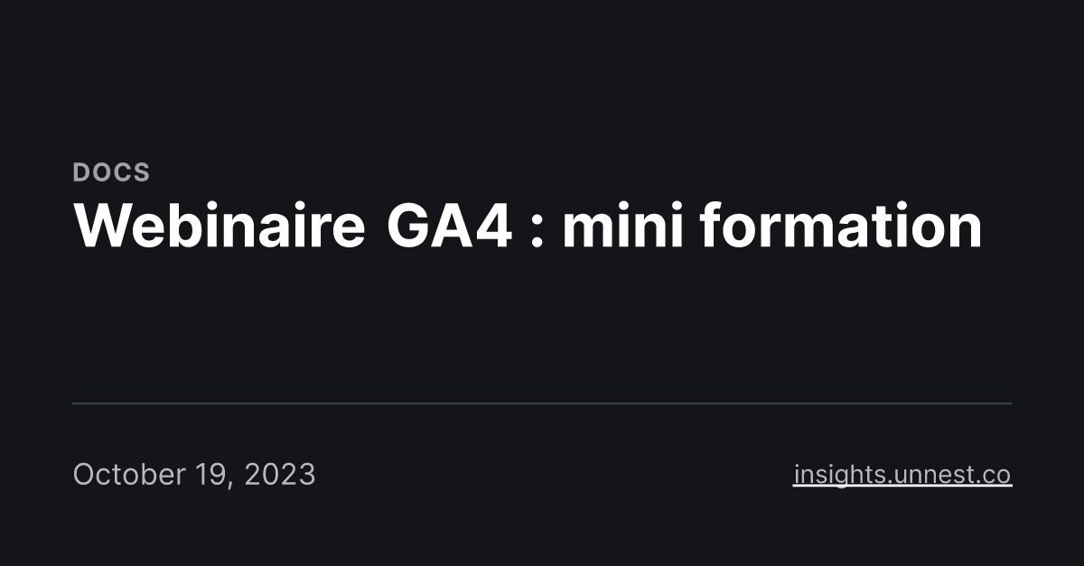 Webinaire GA4 : mini formation