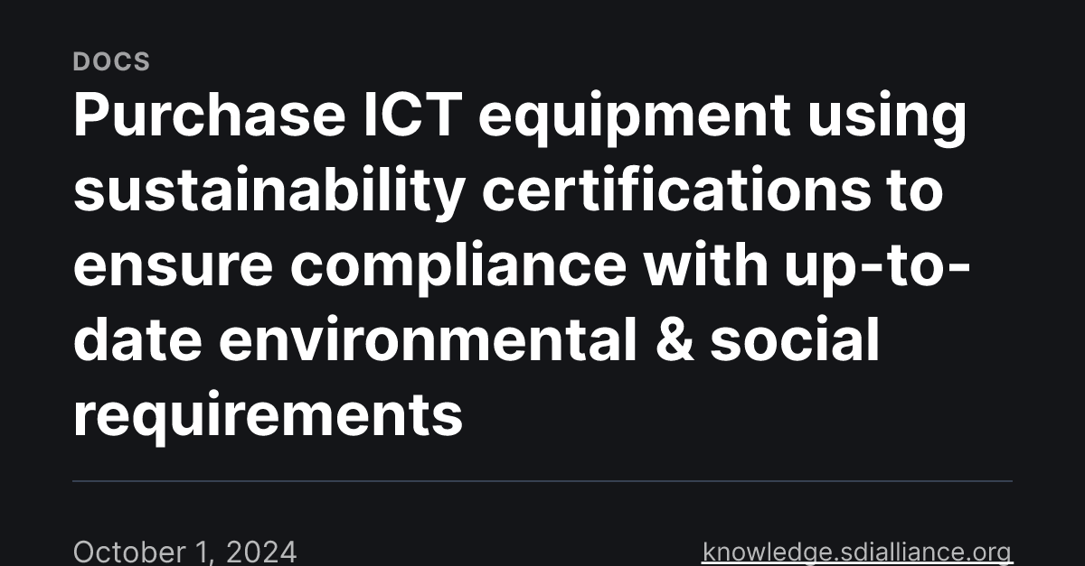 Purchase ICT equipment using sustainability certifications to ensure ...