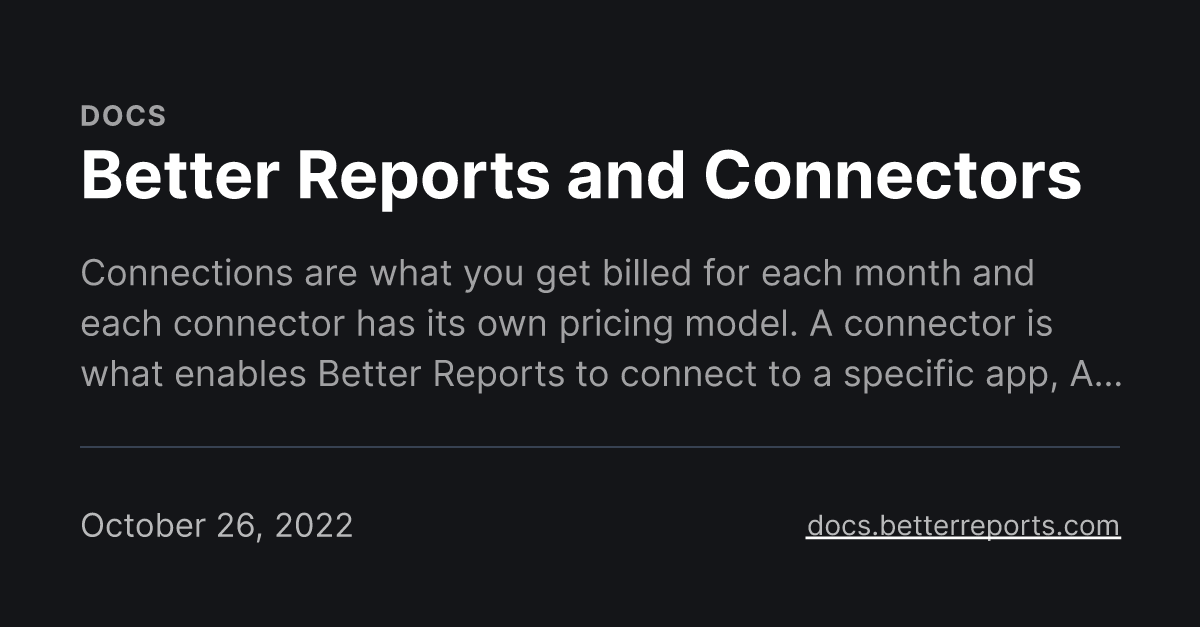 Better Reports and Connectors - Better Reports - Documentation