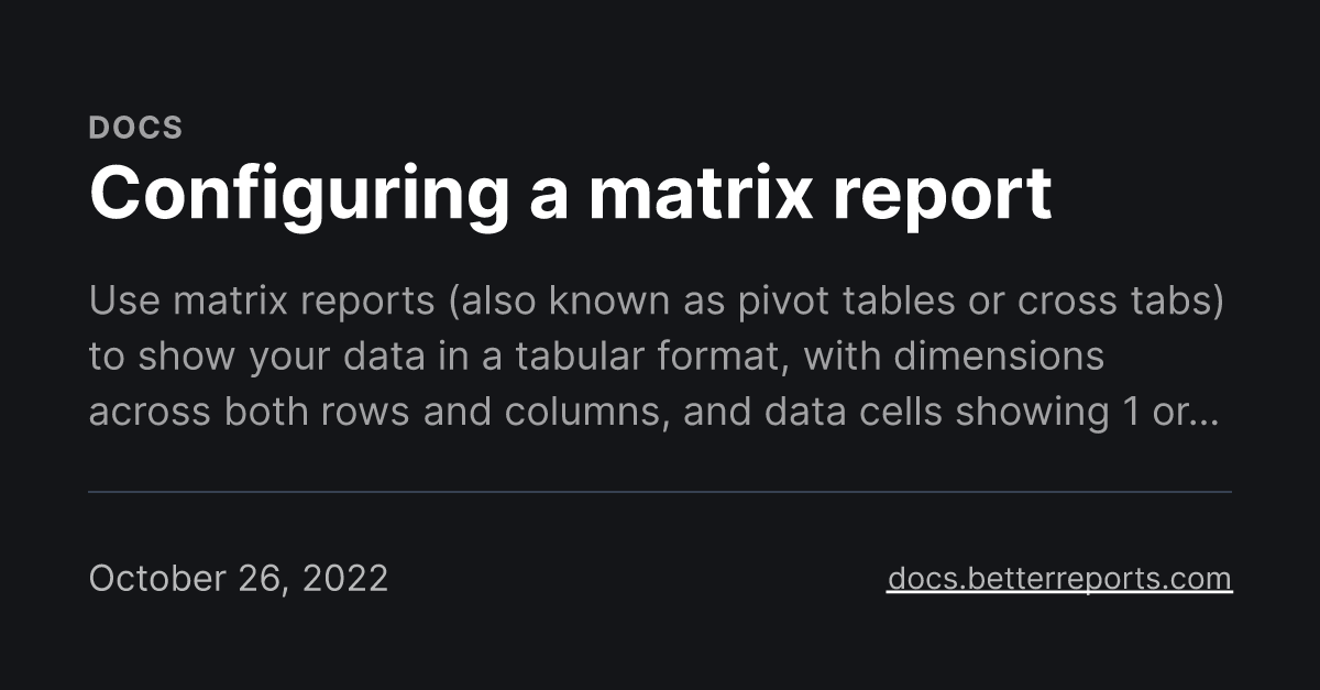 Configuring a matrix report