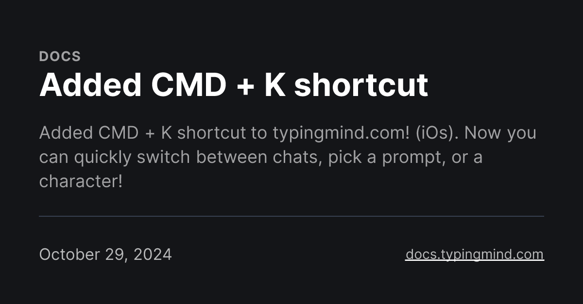 Added CMD + K shortcut