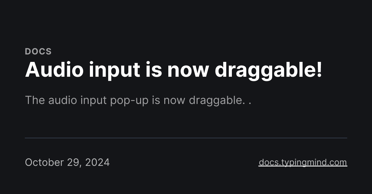 Audio input is now draggable!