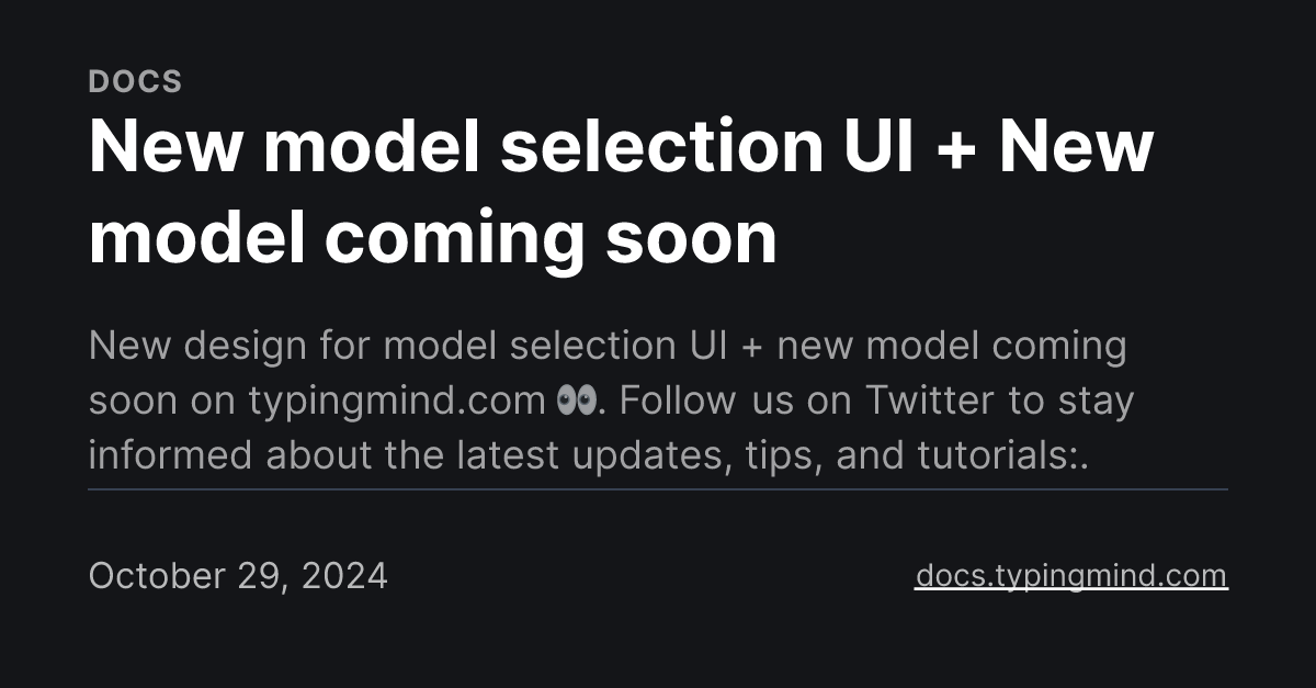 New model selection UI + New model coming soon