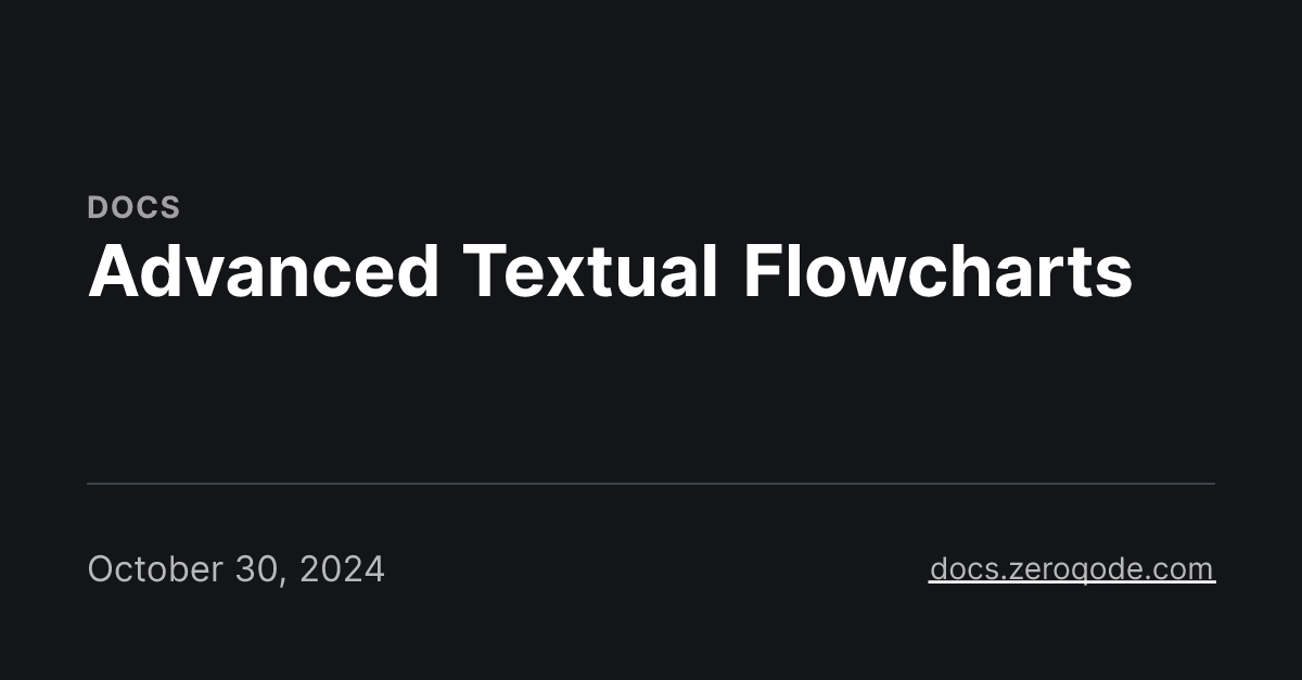 Advanced Textual Flowcharts
