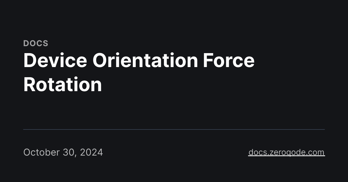 Device Orientation Force Rotation