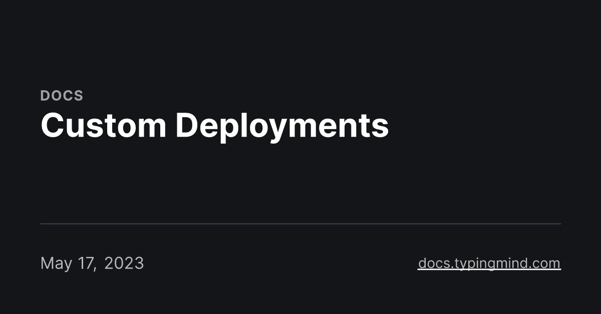 Custom Deployments