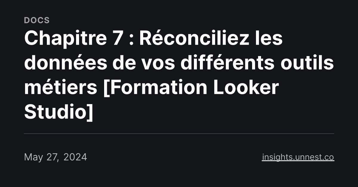Chapitre 7 : Réconciliez les données de vos différents outils métiers ...