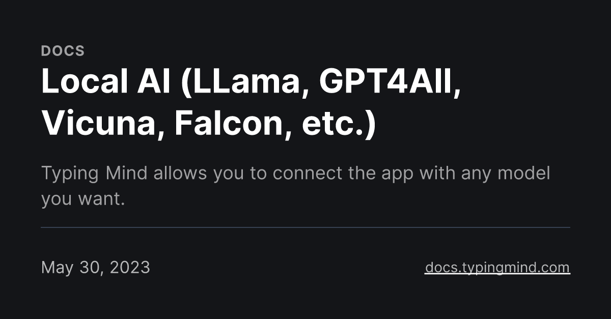 Local AI (LLama, GPT4All, Vicuna, Falcon, etc.)