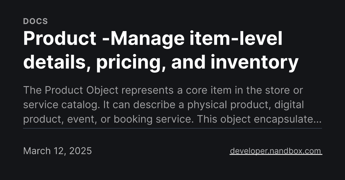 Product -Manage item-level details, pricing, and inventory