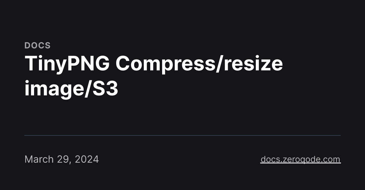 TinyPNG Compress/resize image/S3