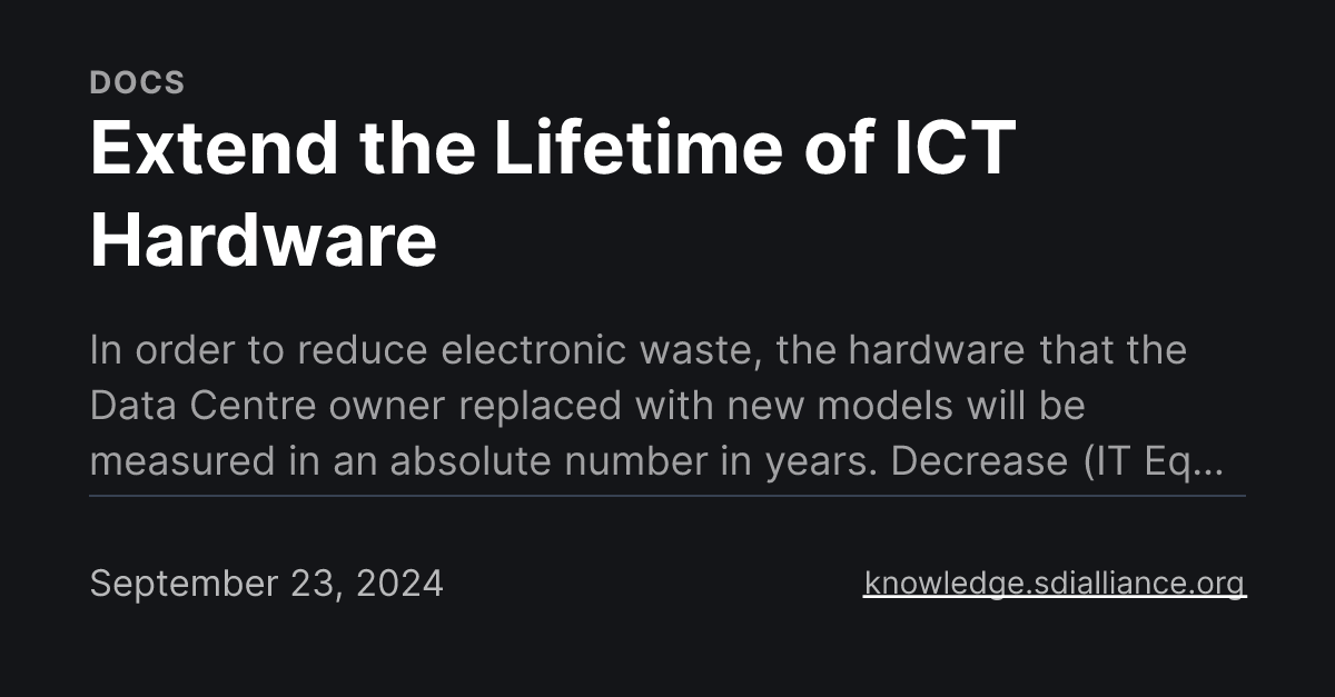 Extend the Lifetime of ICT Hardware