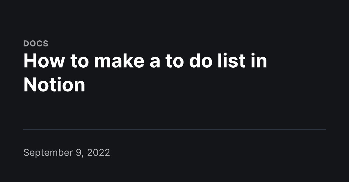 How to make a to do list in Notion - Notaku Docs
